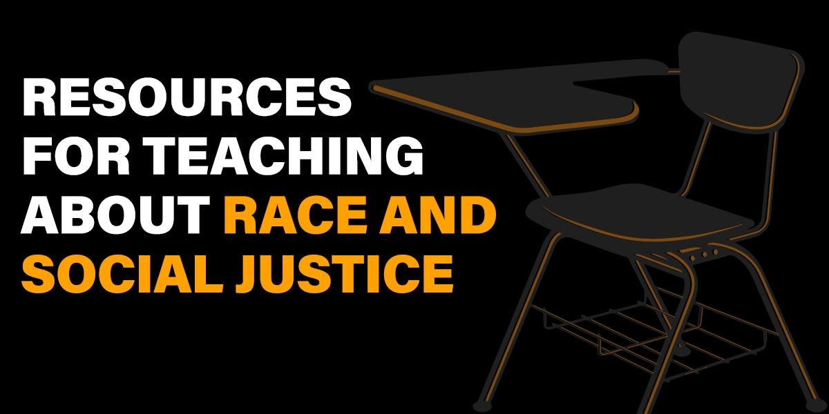 Resources for Teaching About Race and Social Justice